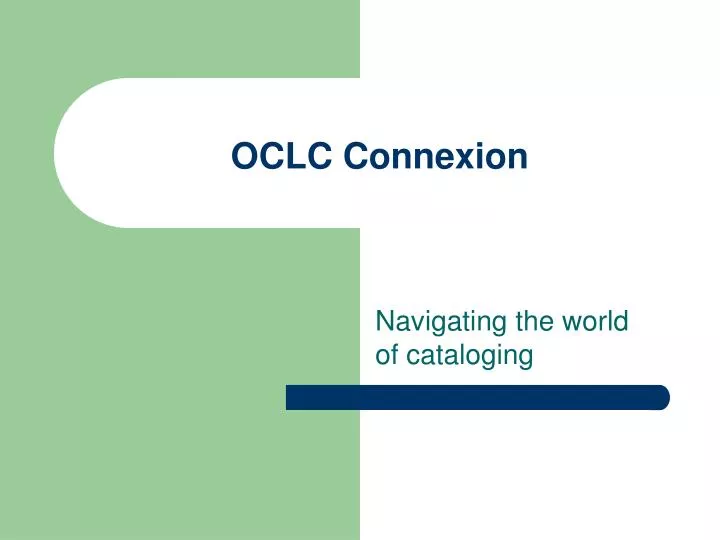 Ppt Oclc Connexion Powerpoint Presentation Free Download Id 5097186