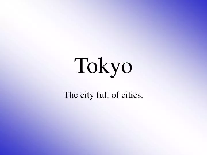 PPT - Tokyo PowerPoint Presentation, free download - ID:5099207
