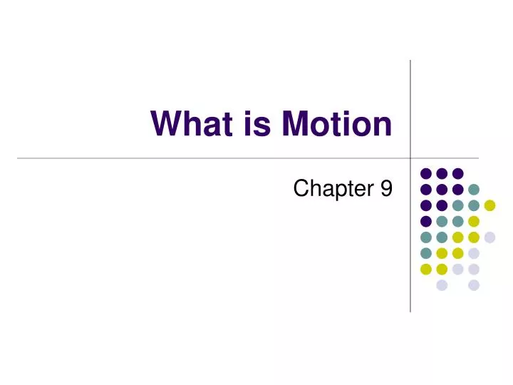 PPT - What is Motion PowerPoint Presentation, free download - ID:5099213