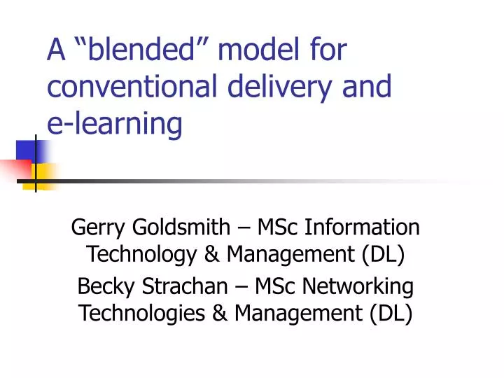 PPT - A “blended” model for conventional delivery and e-learning ...
