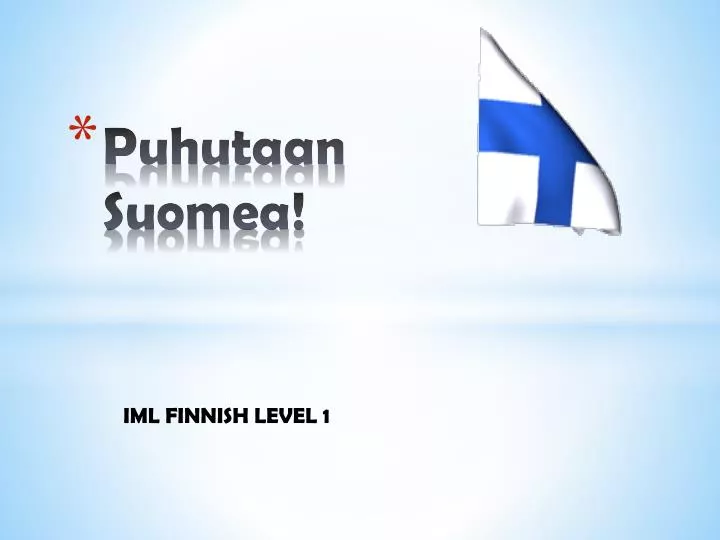 PPT - Puhutaan Suomea ! PowerPoint Presentation, free download - ID:5100906