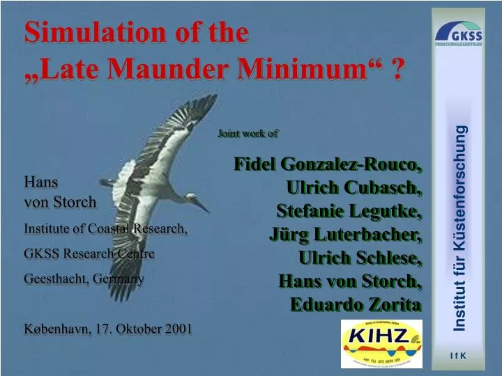 PPT - Simulation of the „Late Maunder Minimum“ ? Hans von Storch ...