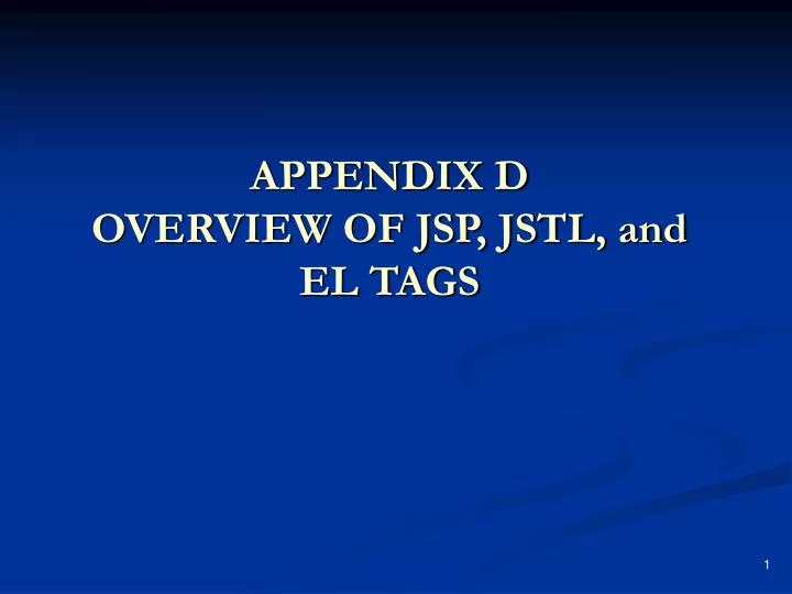 PPT - APPENDIX D OVERVIEW OF JSP, JSTL, and EL TAGS PowerPoint Presentation - ID:5102957