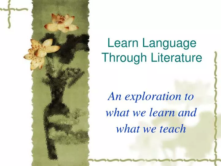 PPT - Learn Language Through Literature PowerPoint Presentation, free ...