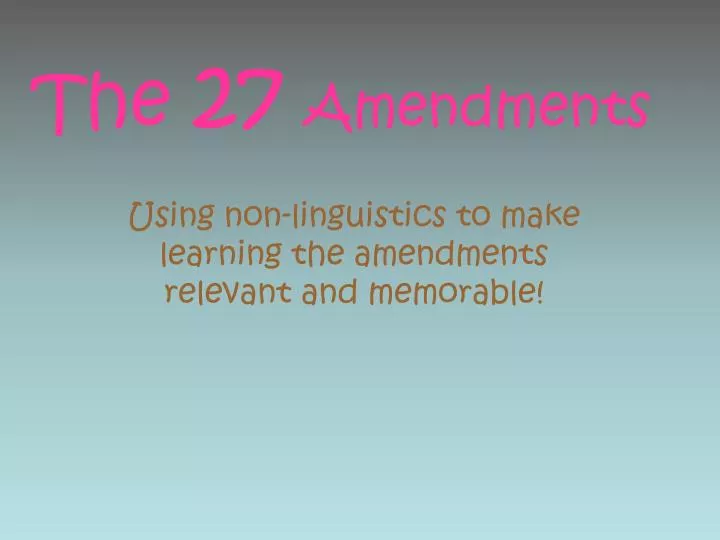 PPT - The 27 Amendments PowerPoint Presentation, free download - ID:5104803