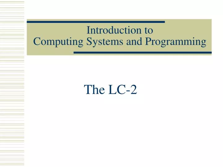 PPT - Introduction to Computing Systems and Programming PowerPoint Presentation - ID:5105446