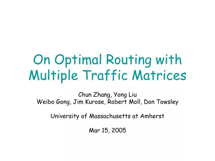 Ppt On Optimal Routing With Multiple Traffic Matrices Powerpoint