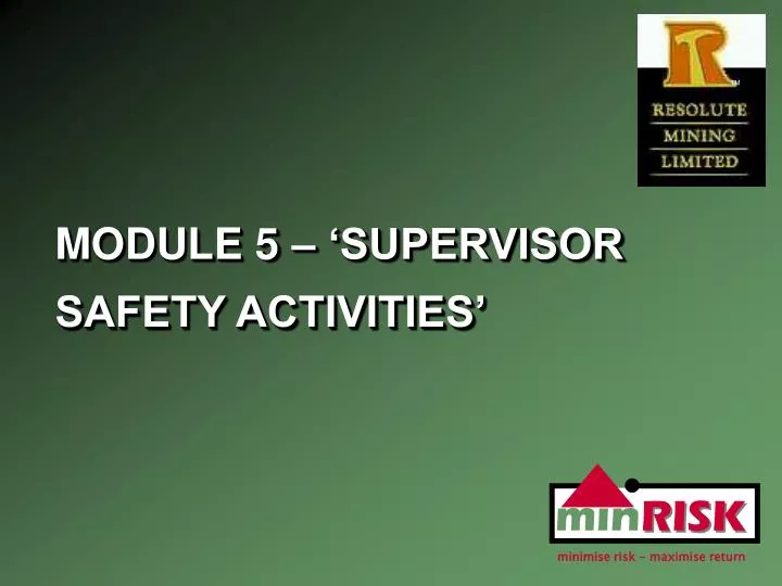 PPT - MODULE 5 – ‘SUPERVISOR SAFETY ACTIVITIES’ PowerPoint Presentation ...