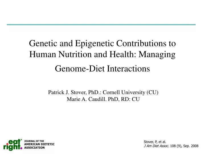PPT - Patrick J. Stover, PhD.: Cornell University (CU) Marie A. Caudill ...