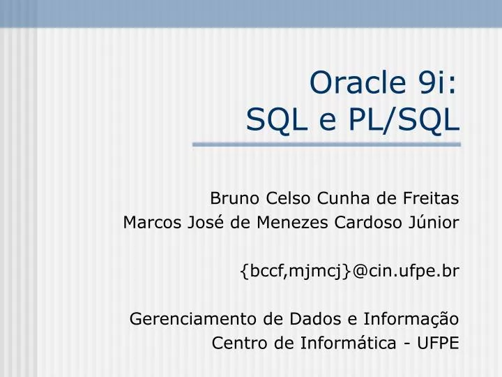 PPT - Oracle 9i: SQL e PL/SQL PowerPoint Presentation, free download ...