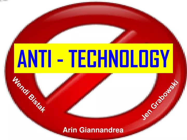 PPT - ANTI - TECHNOLOGY PowerPoint Presentation, free download - ID:5110449