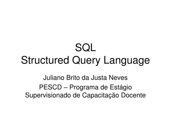 PPT - SQL Structured Query Language PowerPoint Presentation, free ... PPT - SQL Structured Query Language PowerPoint Presentation, free ...