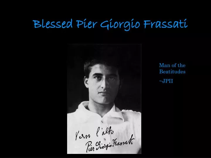 PPT - Blessed Pier Giorgio Frassati PowerPoint Presentation, free ...