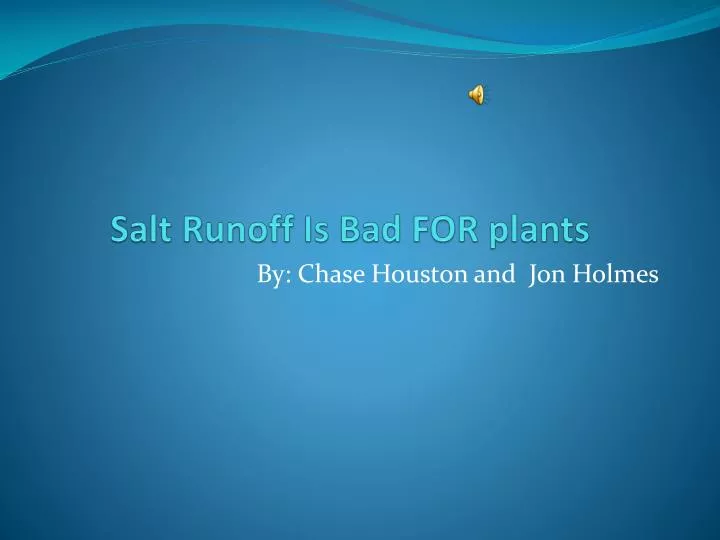 PPT - Salt Runoff Is Bad FOR plants PowerPoint Presentation, free ...
