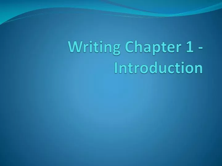 PPT - Writing Chapter 1 - Introduction PowerPoint Presentation, free ...