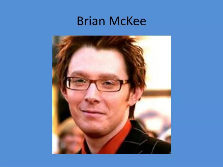 PPT - Brian McKee PowerPoint Presentation, free download - ID:5116369