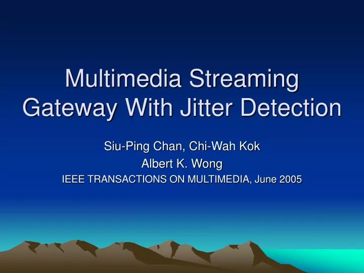 PPT - Multimedia Streaming Gateway With Jitter Detection PowerPoint Presentation - ID:5118214
