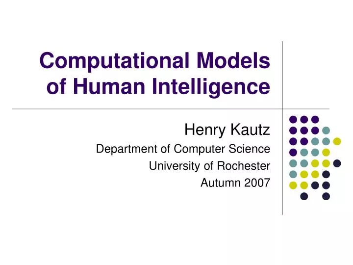 PPT - Computational Models of Human Intelligence PowerPoint ...