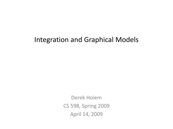 PPT - Integration and Graphical Models PowerPoint Presentation, free ...