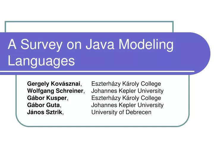 PPT - A Survey on Java Modeling Languages PowerPoint Presentation, free ...