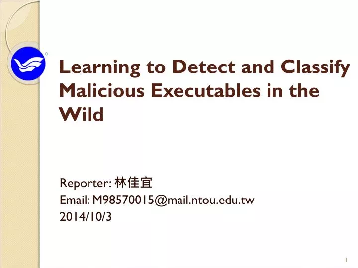 Ppt Learning To Detect And Classify Malicious Executables In The Wild Powerpoint Presentation