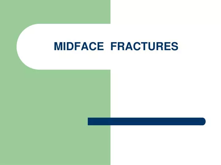 PPT - MIDFACE FRACTURES PowerPoint Presentation, free download - ID:5119750
