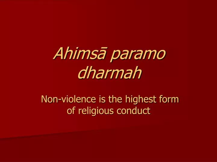 PPT - Ahimsā paramo dharmah PowerPoint Presentation, free download - ID ...