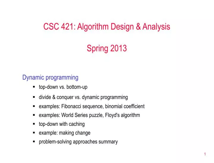 PPT - CSC 421: Algorithm Design & Analysis Spring 2013 PowerPoint Presentation - ID:5120363
