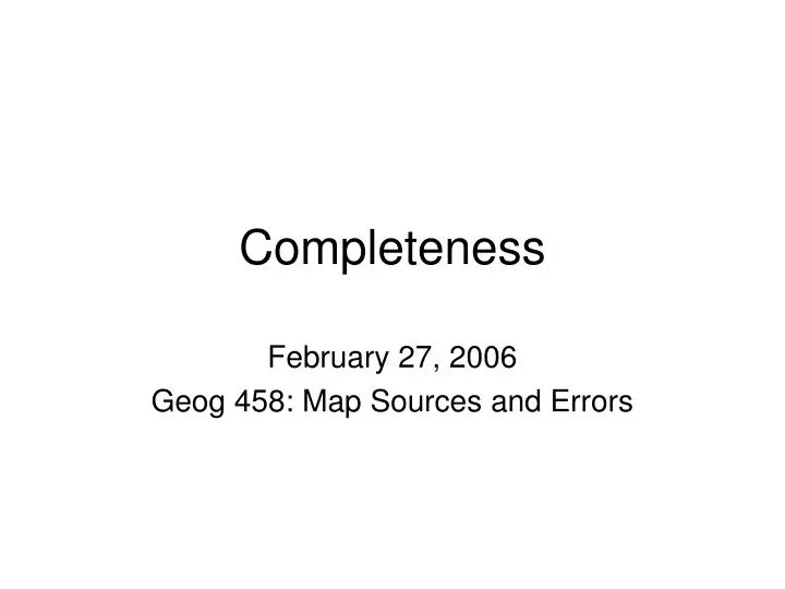 PPT - Completeness PowerPoint Presentation, free download - ID:5120915