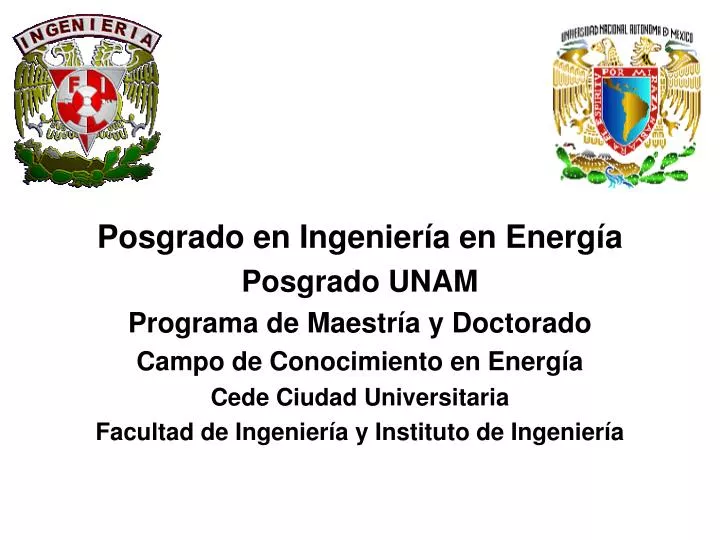 PPT - Posgrado en Ingeniería en Energía Posgrado UNAM Programa de ...