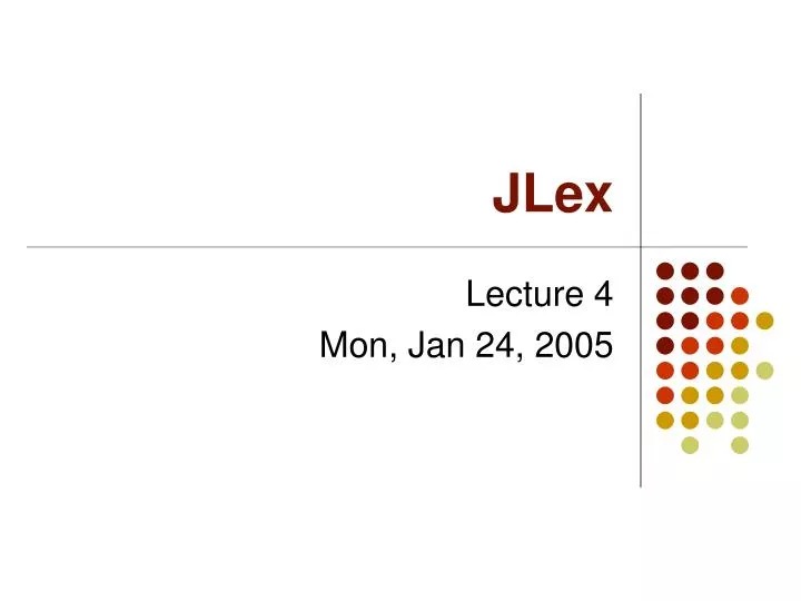 PPT - JLex PowerPoint Presentation, free download - ID:5122903