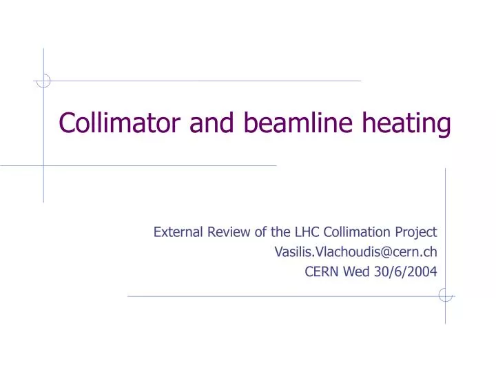 PPT - Collimator and beamline heating PowerPoint Presentation, free ...