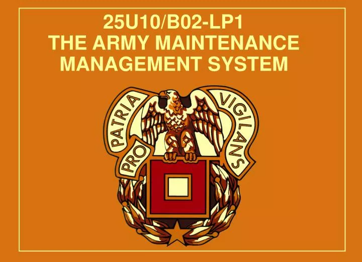 PPT - 25U10/B02-LP1 THE ARMY MAINTENANCE MANAGEMENT SYSTEM PowerPoint ...