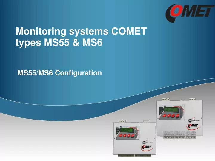 PPT - Monitoring systems COMET types MS55 & MS6 PowerPoint Presentation ...