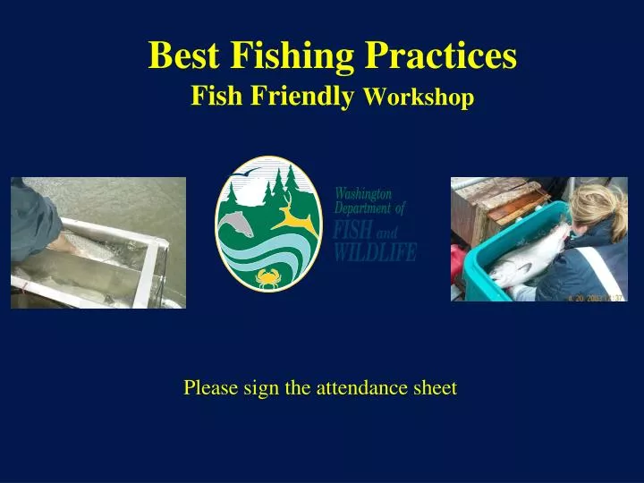 PPT - Best Fishing Practices Fish Friendly Workshop PowerPoint ...