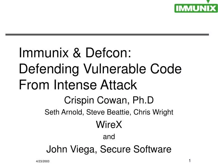 PPT - Immunix & Defcon: Defending Vulnerable Code From Intense Attack ...
