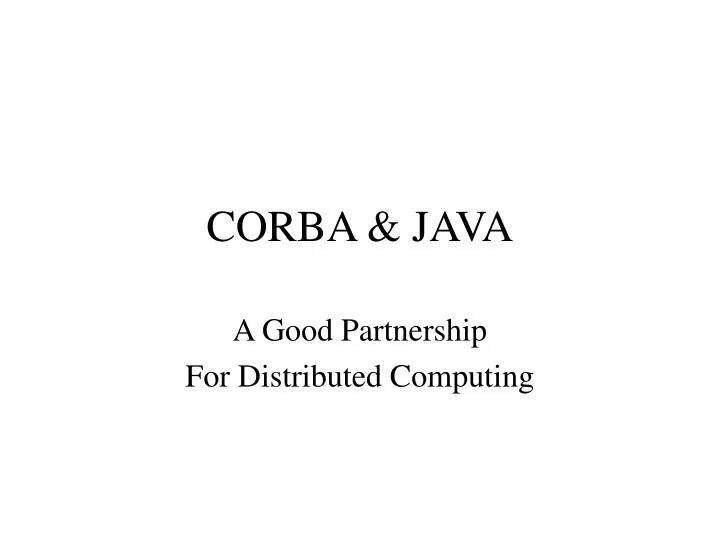 PPT - CORBA & JAVA PowerPoint Presentation, free download - ID:5126301