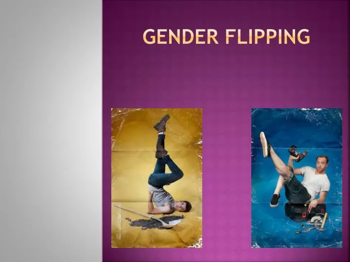 PPT - Gender Flipping PowerPoint Presentation, free download - ID:5127673