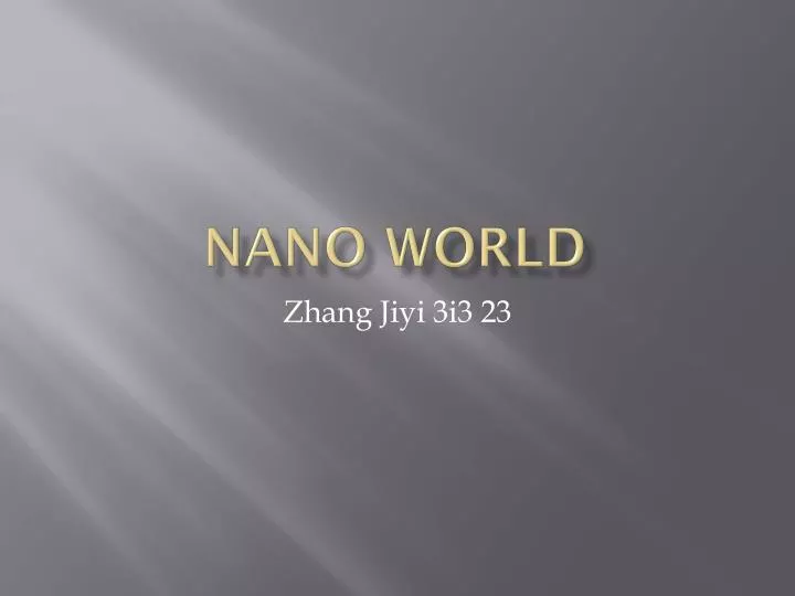 PPT - Nano world PowerPoint Presentation, free download - ID:5128717