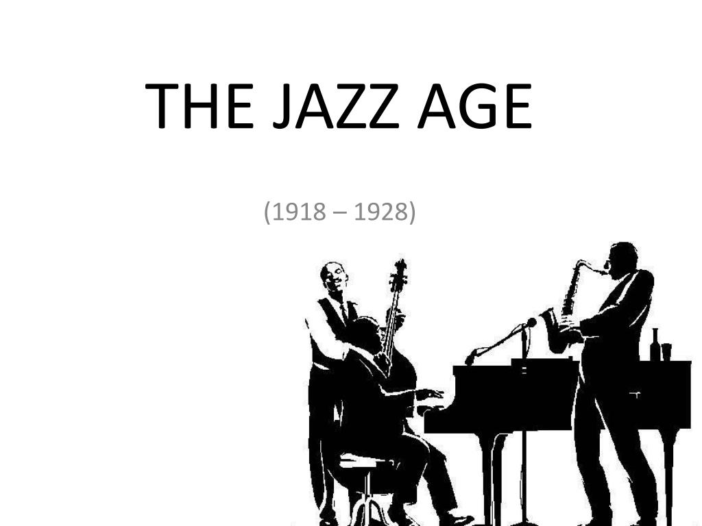 PPT THE JAZZ AGE PowerPoint Presentation Free Download ID 5128748