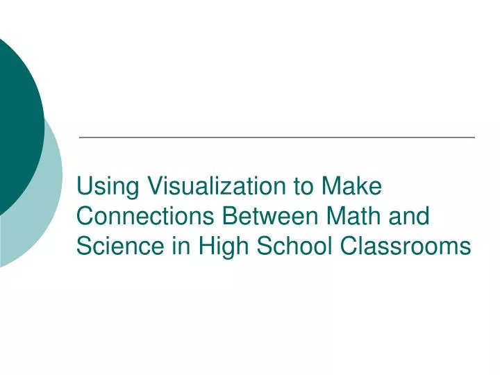 PPT - Using Visualization to Make Connections Between Math and Science ...