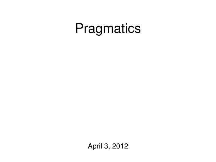 Ppt Pragmatics Powerpoint Presentation Free Download Id 5130131