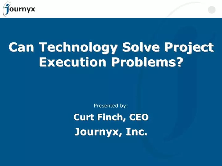 PPT - Can Technology Solve Project Execution Problems? PowerPoint ...