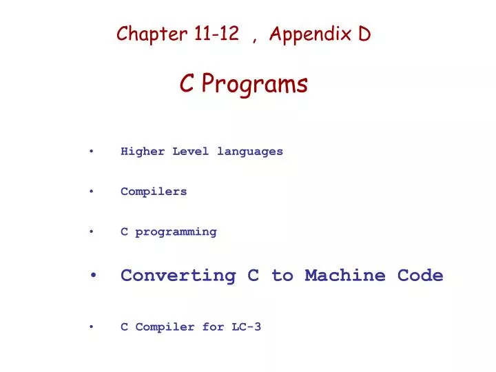 PPT - Chapter 11-12 , Appendix D C Programs PowerPoint Presentation ...