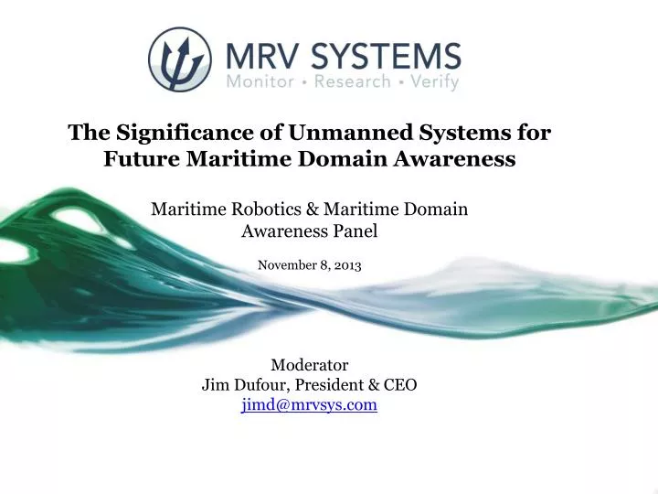 PPT - The Significance of Unmanned Systems for Future Maritime Domain ...