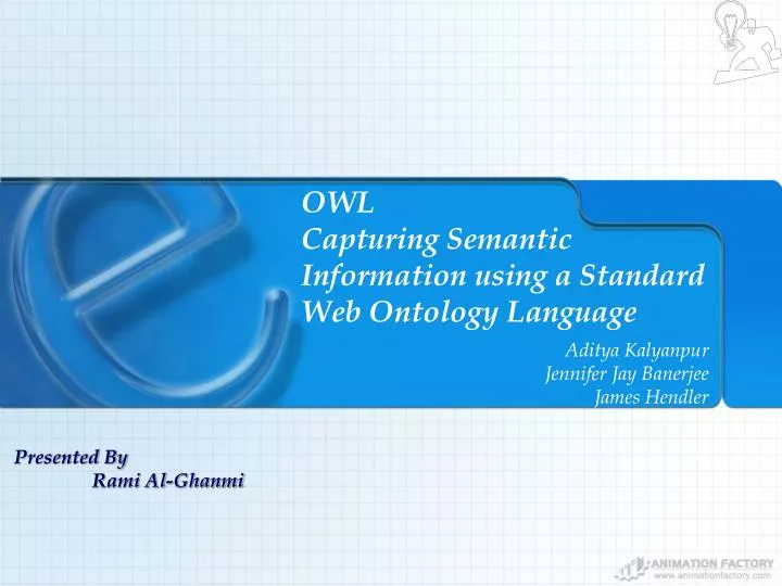 PPT - OWL Capturing Semantic Information using a Standard Web Ontology Language PowerPoint ...