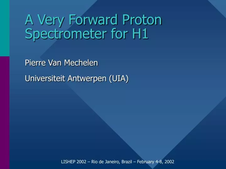 PPT - A Very Forward Proton Spectrometer for H1 PowerPoint Presentation ...