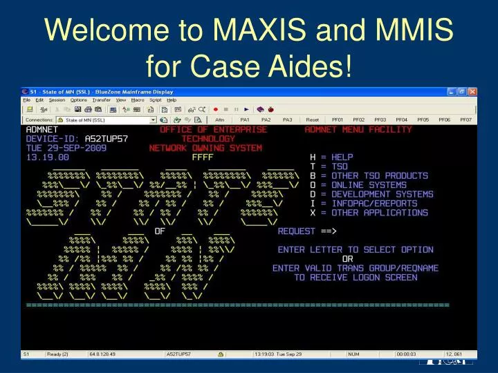 PPT - Welcome to MAXIS and MMIS for Case Aides! PowerPoint Presentation ...