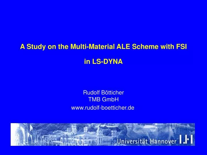 PPT - A Study on the Multi-Material ALE Scheme with FSI in LS-DYNA ...