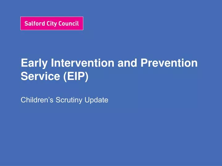 PPT - Early Intervention and Prevention Service (EIP) PowerPoint ...